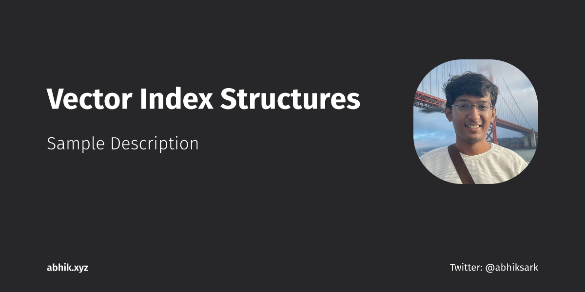 Vector Index Structures | Abhik Sarkar
